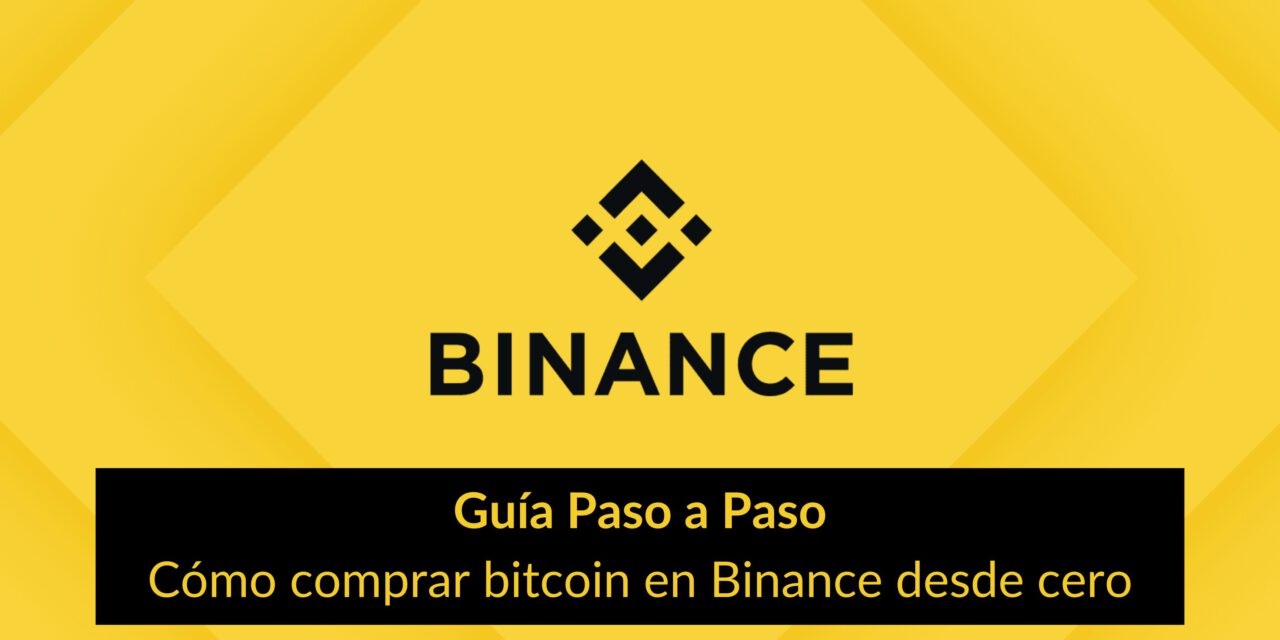 Guía Paso a Paso: Cómo comprar bitcoin en Binance desde cero